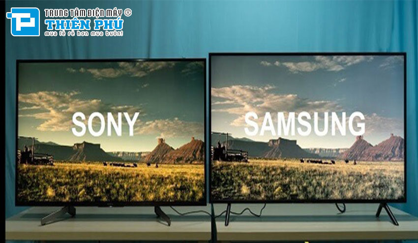 So sánh Tivi Sony và Tivi Samsung qua 4 tiêu chí quan trọng, loại nào ...