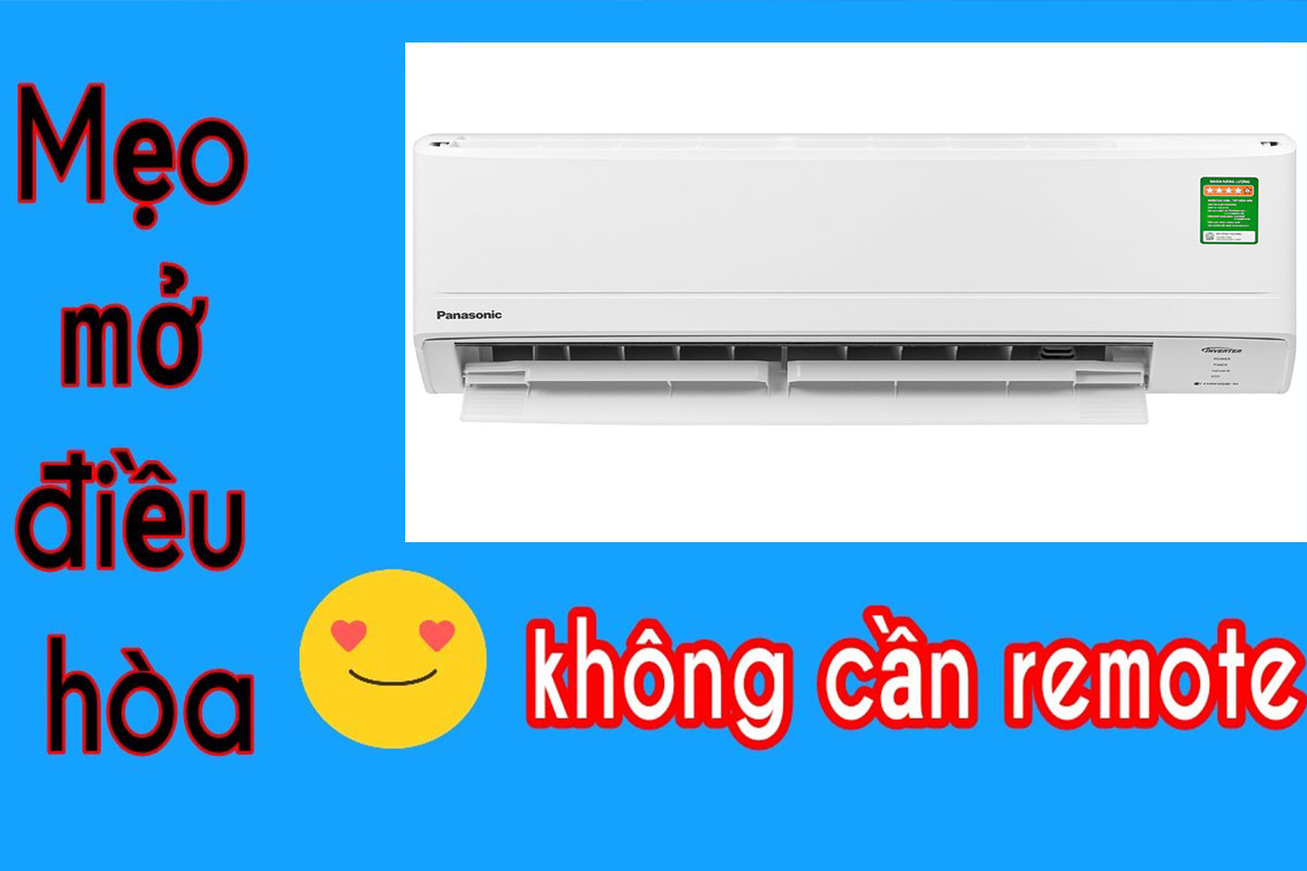 Chia sẻ 3 cách bật điều hòa Panasonic mà không cần dùng đến remote